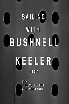 ‎Sailing with Bushnell Keeler (1967) directed by David Lynch • Reviews ...