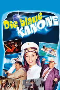 ‎Die blaue Kanone (1999) directed by Otto Retzer • Reviews, film + cast ...