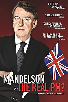 ‎Mandelson: The Real PM? (2010) directed by Hannah Rothschild • Reviews ...