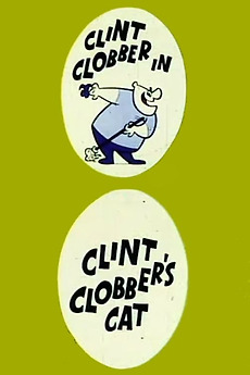 ‎Clint Clobber's Cat (1957) directed by Gene Deitch, Connie Rasinski ...