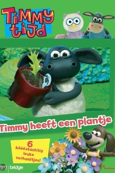 ‎Timmy Tijd - Timmy Heeft Een Plantje (2010) • Film + cast • Letterboxd