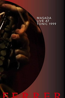 ‎Masada: Live at Tonic 1999 (2004) directed by Antonio Ferrera • Reviews, film + cast • Letterboxd