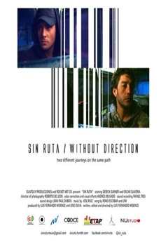 ‎Without Direction (2012) directed by Luis Fernando Midence • Reviews ...