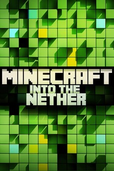 ‎Minecraft: Into the Nether (2015) directed by Billy Simpson • Reviews ...
