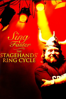 ‎Sing Faster: The Stagehands' Ring Cycle (1999) directed by Jon Else ...