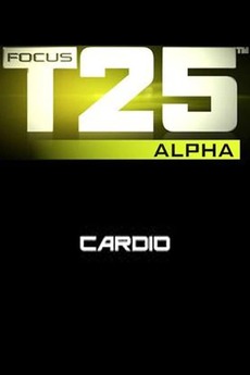 ‎Focus T25: Alpha - Cardio (2013) • Film + cast • Letterboxd
