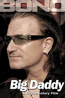 ‎Bono: Big Daddy (2004) • Reviews, film + cast • Letterboxd