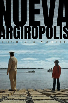 ‎Nueva Argirópolis (2010) directed by Lucrecia Martel • Reviews, film ...
