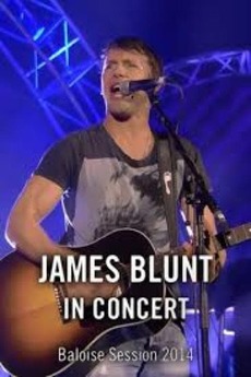 ‎James Blunt at Baloise Session (2014) • Reviews, film + cast • Letterboxd