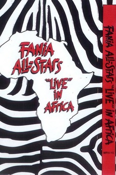 ‎Fania All Stars: Live In Africa 1974 (1993) directed by Leon Gast ...