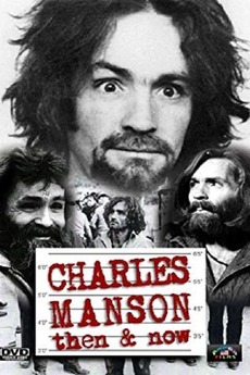 ‎Charles Manson Then & Now (1992) directed by Nick Bougas • Reviews ...