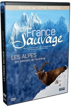 ‎La France Sauvage E05.Les Alpes les sommets de l'extrême (2012) • Film ...