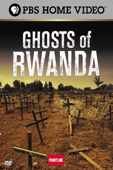 ‎Ghosts of Rwanda (2004) directed by Greg Barker • Reviews, film + cast ...