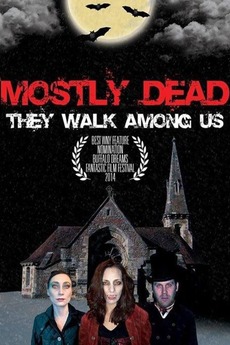 ‎Mostly Dead (2014) directed by Hernan Caraballo • Reviews, film + cast ...