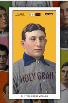 ‎Holy Grail: The T206 Honus Wagner (2013) directed by Colin Barnicle ...