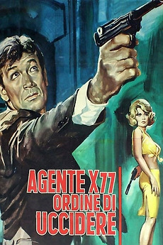 ‎Agent X-77 Orders to Kill (1966) directed by Silvio Siano, Maurice ...