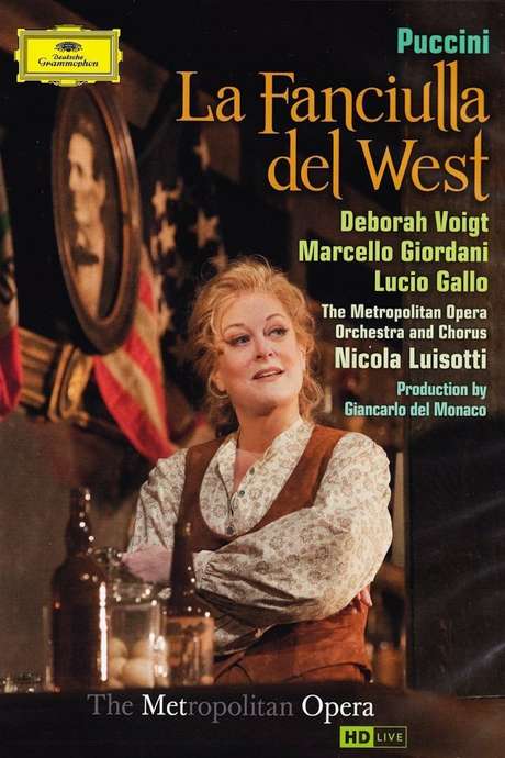 ‎Puccini: La Fanciulla del West (2011) directed by Giancarlo Del Monaco, Barbara Willis Sweete ...