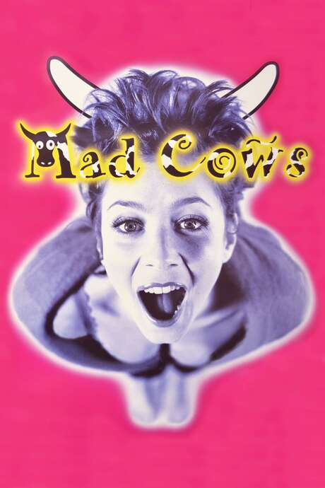 ‎Mad Cows (1999) directed by Sara Sugarman • Reviews, film + cast • Letterboxd