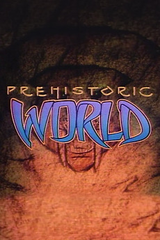 ‎Prehistoric World (1989) • Reviews, film + cast • Letterboxd