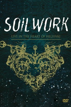 ‎Soilwork : Live in the Heart of Helsinki (2015) • Film + cast • Letterboxd