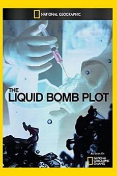 ‎The Liquid Bomb Plot (2011) directed by Ben Chanan • Reviews, film ...