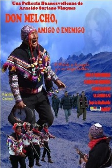 ‎Don Melcho, amigo o enemigo (2010) directed by Arnaldo Soriano ...