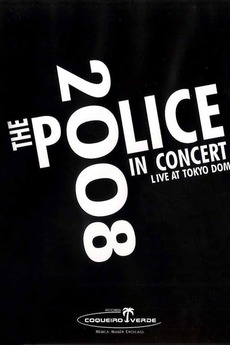 ‎The Police: Live In Concert Tokyo (2008) directed by Jim Gable ...