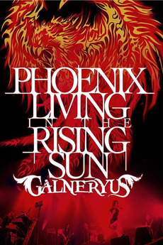 ‎Galneryus - Phoenix Living in the Rising Sun (2012) • Film + cast ...