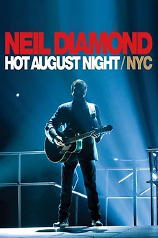 ‎Neil Diamond: Hot August Night/NYC (2009) directed by Hamish Hamilton ...
