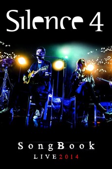 ‎Silence 4 - Songbook Live (2014) • Film + cast • Letterboxd