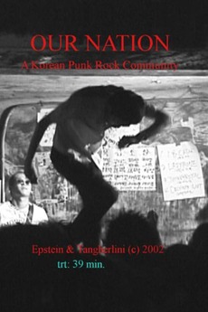 ‎Our Nation: A Korean Punk Rock Community (2002) directed by Tim ...