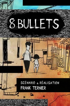 ‎8 Bullets (2015) directed by Frank Ternier • Reviews, film + cast ...