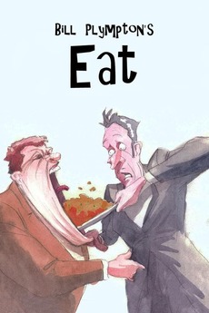 ‎Eat (2001) directed by Bill Plympton • Reviews, film + cast • Letterboxd