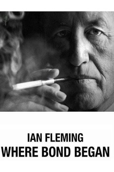 ‎Ian Fleming: Where Bond Began (2008) • Reviews, film + cast • Letterboxd