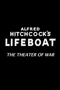 ‎Alfred Hitchcock's Lifeboat: The Theater of War (2005) directed by ...