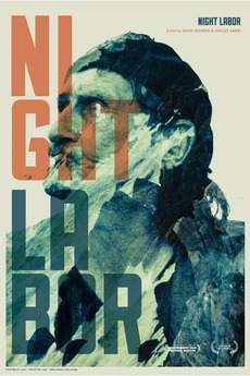 ‎Night Labor (2013) directed by David Redmon, Ashley Sabin • Reviews ...