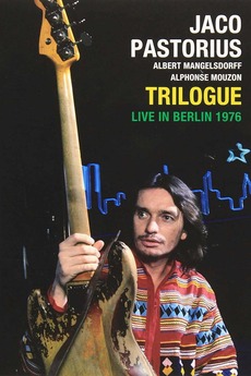 ‎Jaco Pastorius: Trilogue Live 1976 (1976) • Film + cast • Letterboxd