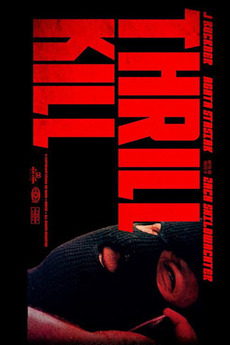 ‎Thrill Kill (2013) directed by R. Zachary Shildwachter • Film + cast ...