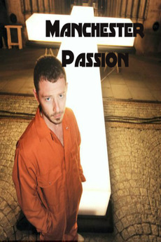 ‎Manchester Passion (2006) • Reviews, film + cast • Letterboxd