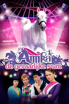 ‎Amika de Gevaarlijke Stunt (2011) • Film + cast • Letterboxd
