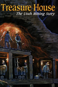 ‎Treasure House: The Utah Mining Story (1995) • Film + cast • Letterboxd