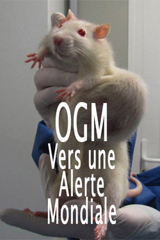 ‎OGM, vers une alerte Mondiale (2012) • Film + cast • Letterboxd