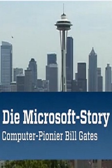 ‎Die Microsoft Story - Computer Pionier Bill Gates (2013) • Film + cast ...