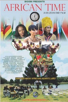 ‎African Time (2014) directed by Chijindu Kelechi Eke • Film + cast ...