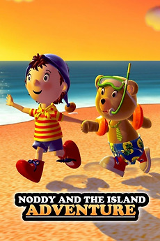 ‎Noddy and the Island Adventure (2005) • Reviews, film + cast • Letterboxd