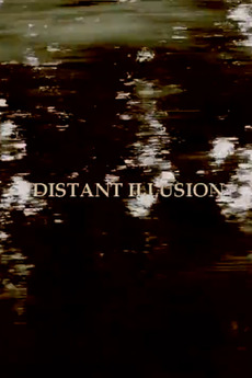 ‎Distant Illusion (2015) directed by Camelia Mirescu • Reviews, film + cast • Letterboxd