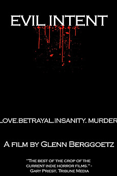 ‎Evil Intent (2010) directed by Glenn Berggoetz • Reviews, film + cast • Letterboxd