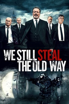 ‎We Still Steal the Old Way (2016) directed by Sacha Bennett • Reviews ...