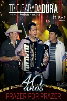 ‎Trio Parada Dura - 40 anos (2015) • Film + cast • Letterboxd