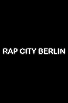 ‎Rap City Berlin (2005) • Film + cast • Letterboxd
